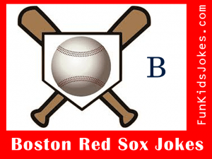 Boston Red Sox Jokes - Fun Kids Jokes