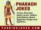 Pharaoh Jokes - Clean Pharaoh Riddles & Puns