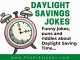 Daylight Saving Time Jokes - Clean Fall Back, Spring Forward Puns & Riddles